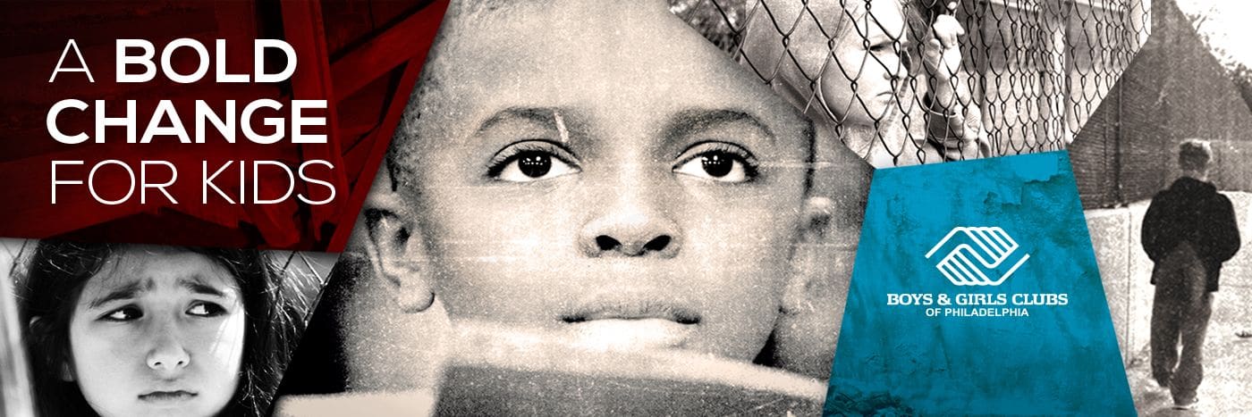 A Bold Change For Kids | Boys & Girls Clubs of Philadelphia